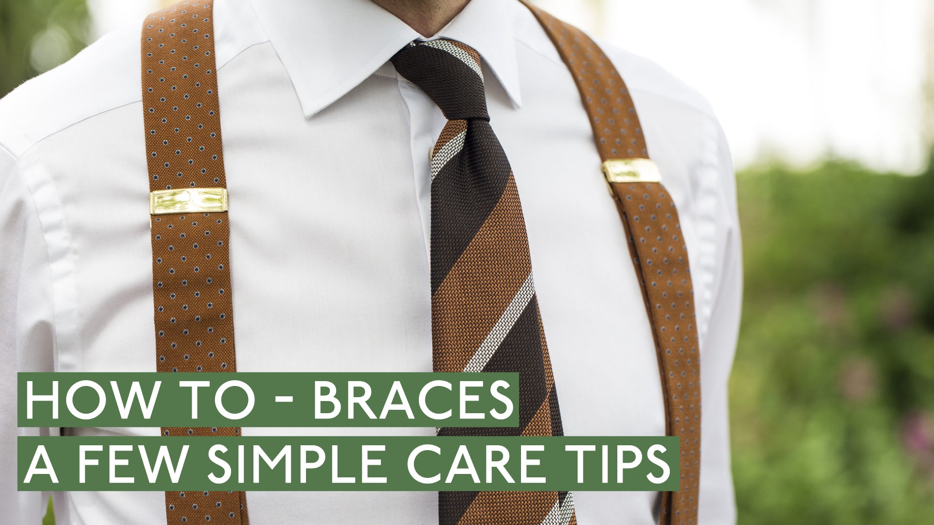 How To - Care Tips For Your Braces & Suspenders – sharp&dapper
